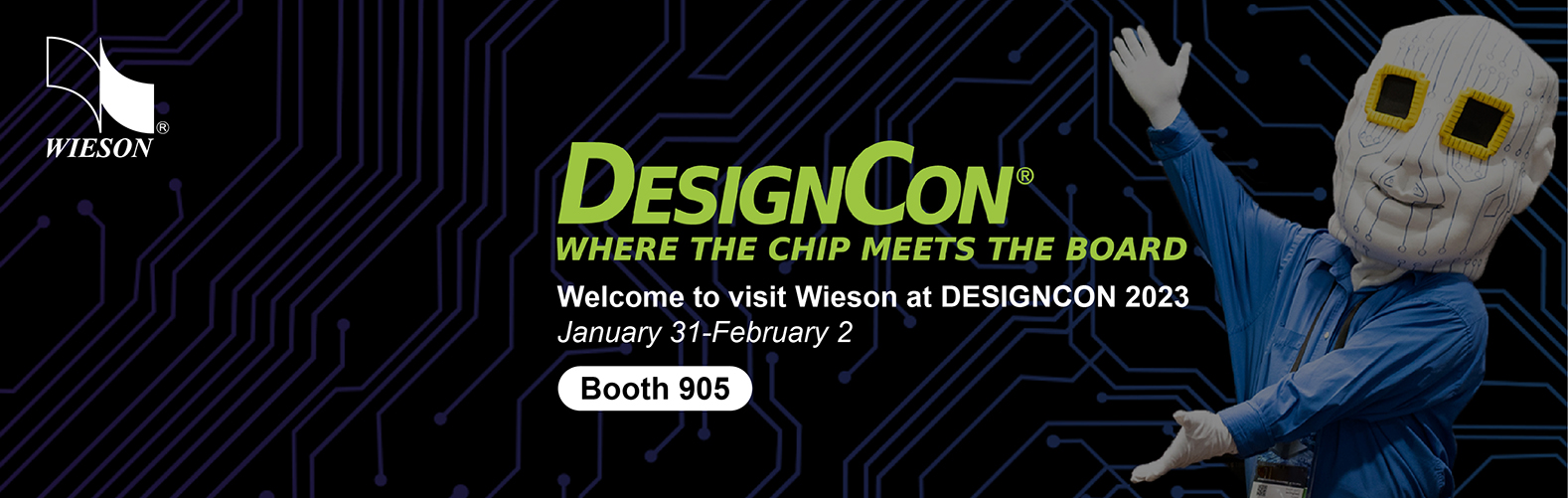 Welcome to visit Wieson at DesignCon 2023 - Wieson Technologies